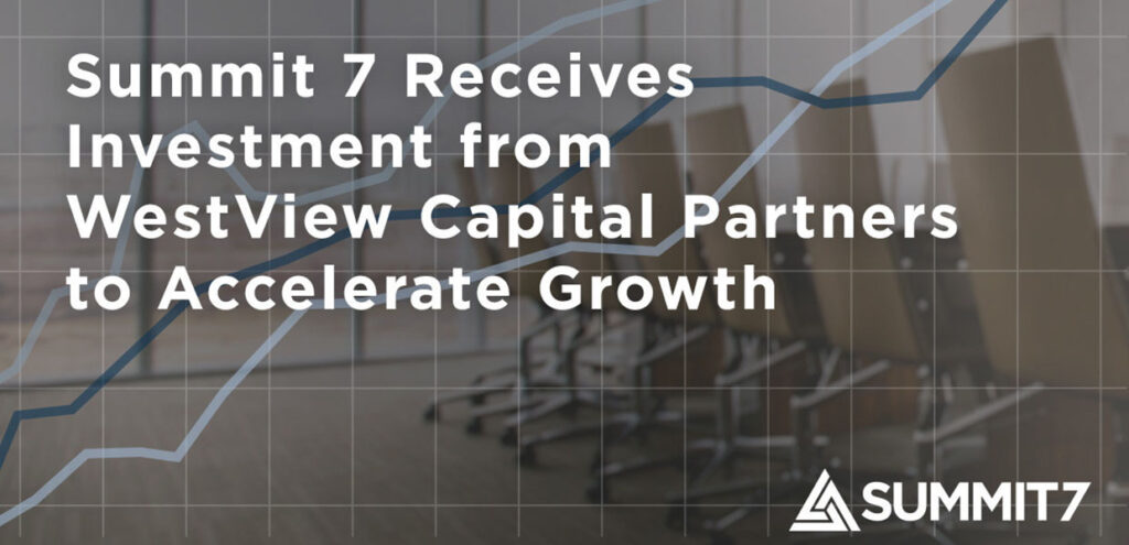 Summit 7 receives investment from WestView Capital Partners - 256 Today